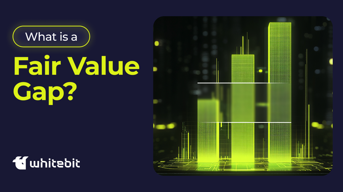 What is a Fair Value Gap in Trading? | WhiteBIT Blog