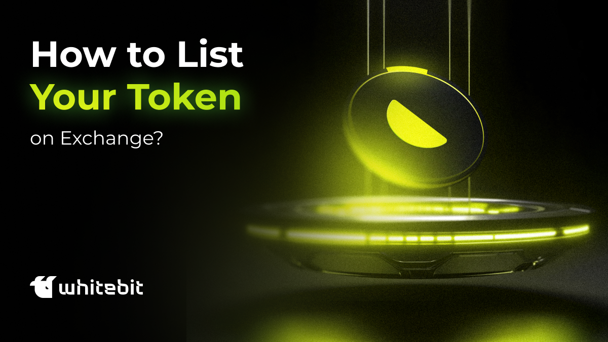 Guide On How To Get Your Token Listed On a Crypto Exchange | WhiteBIT Blog